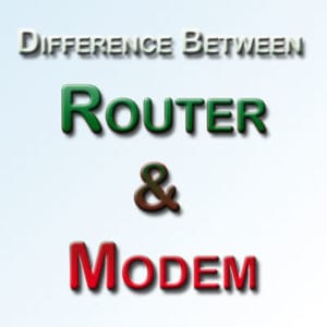 What Are The Differences Between Modem And Router?