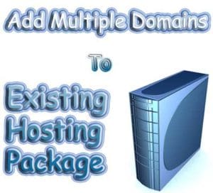 How to Add Multiple Domains to Your Existing Hosting Package