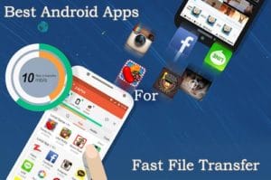 6 Best Android Apps to Make Your File Transfer 50 Times Faster