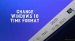 How to Change Windows 10 Time Format to 12 Hours or 24 Hours