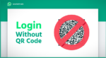 How to Login to WhatsApp Web on Laptop Without QR Code?